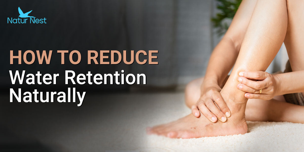How to Reduce Water Retention Naturally – thenaturnestindia